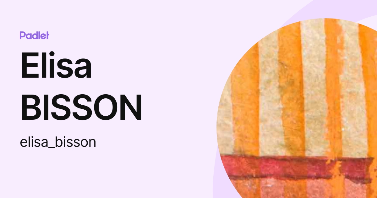 Elisa BISSON (elisa_bisson) profile | Padlet