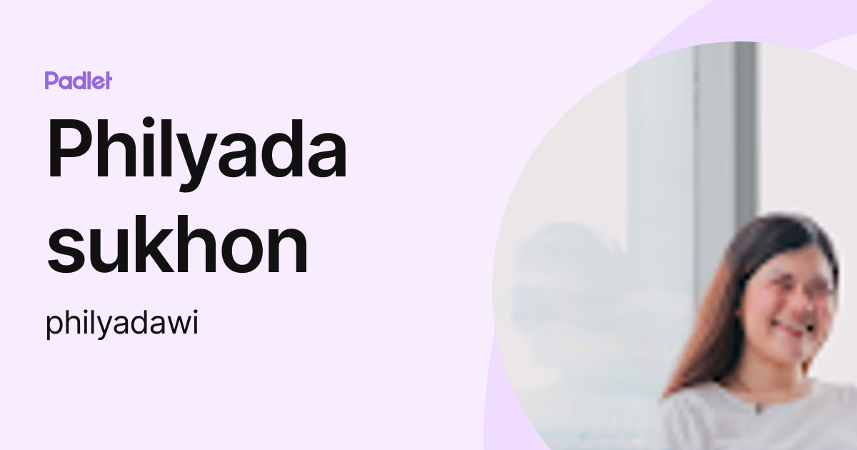 Philyada sukhon (philyadawi) profile | Padlet