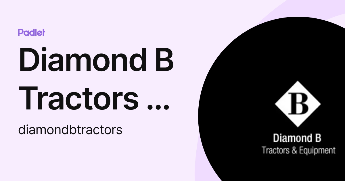 Diamond B Tractors & Equipment (diamondbtractors) profile | Padlet