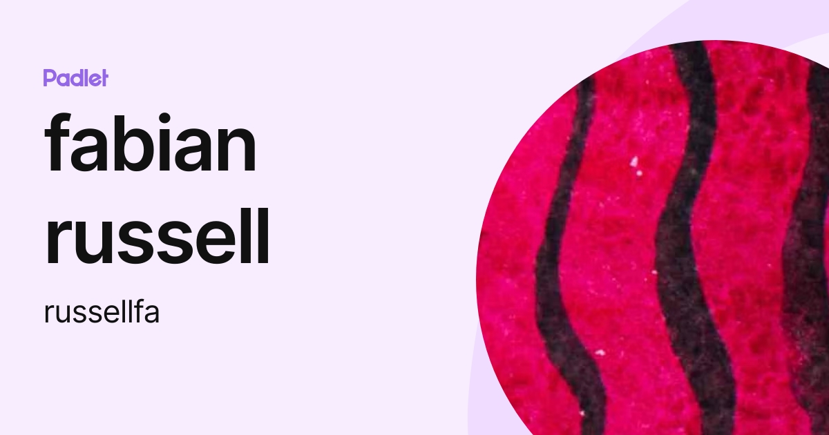 fabian russell (russellfa) profile | Padlet
