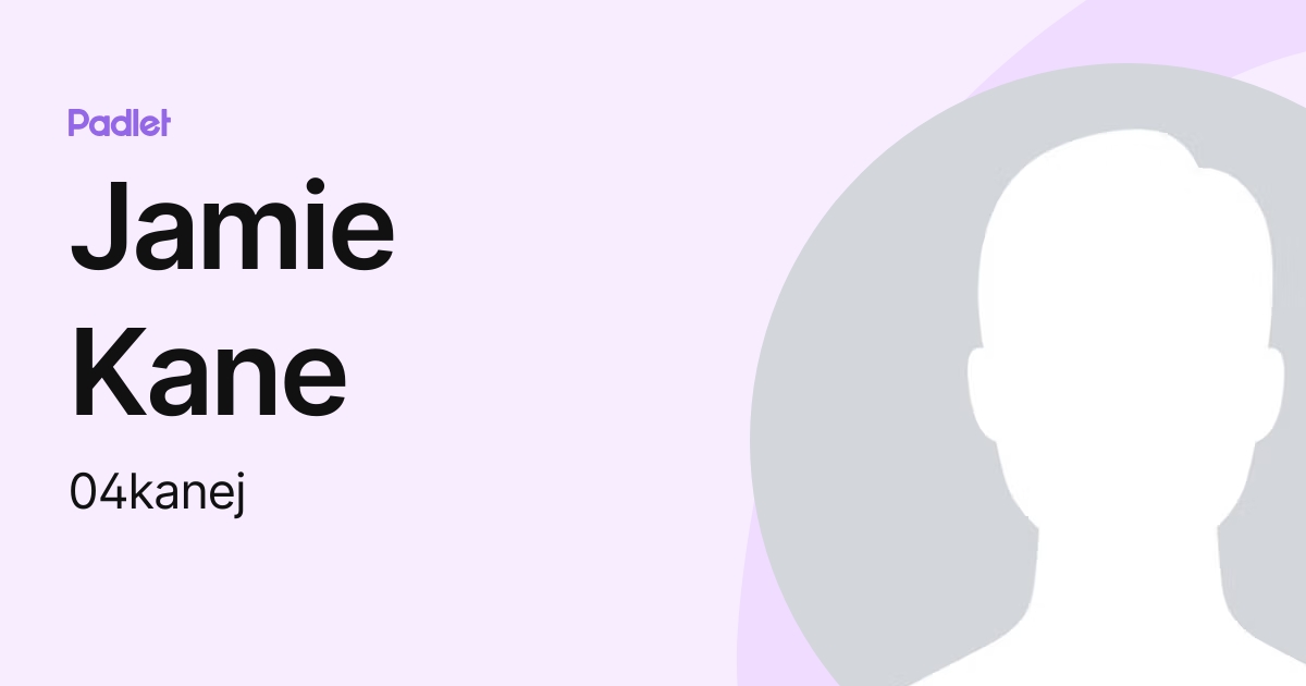Jamie Kane (04kanej) profile | Padlet