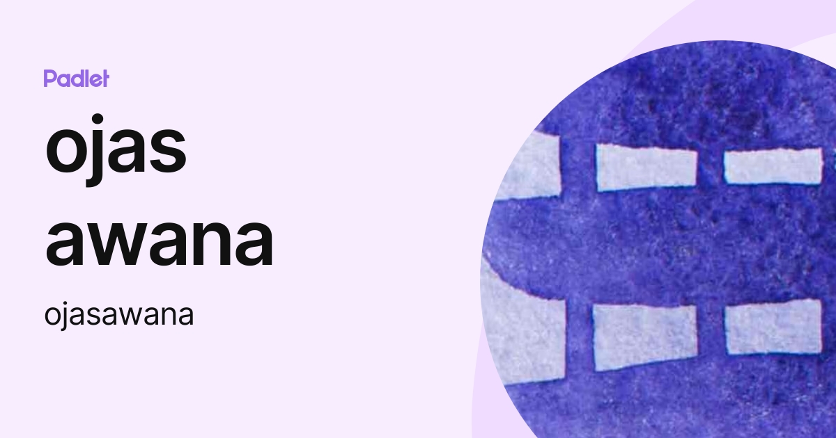 ojas awana (ojasawana) profile | Padlet