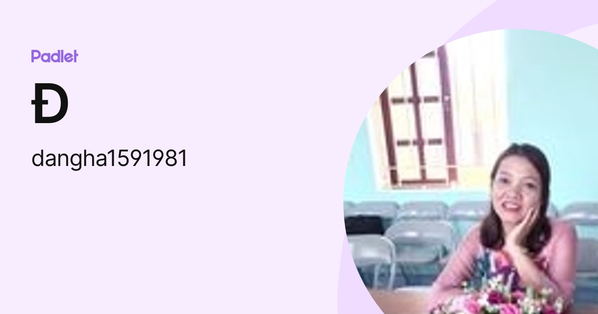 дђ Dangha1591981 Profile Padlet