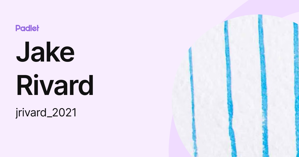 Jake Rivard (jrivard_2021) profile | Padlet