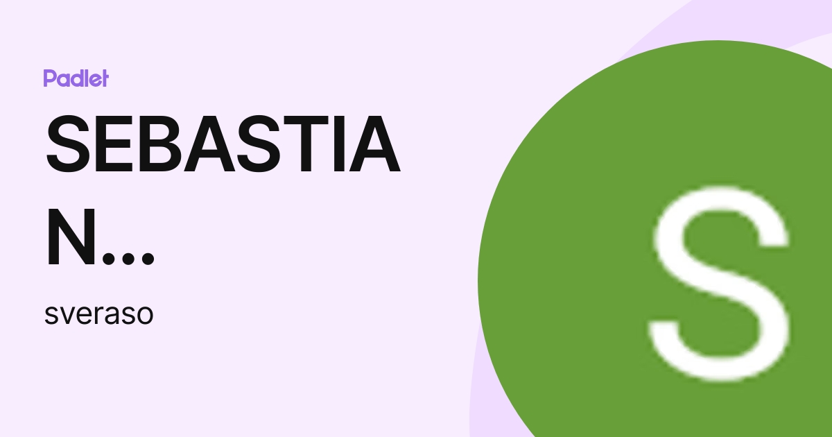 SEBASTIAN GIUSEPPE VERA SOSA (sveraso) profile | Padlet