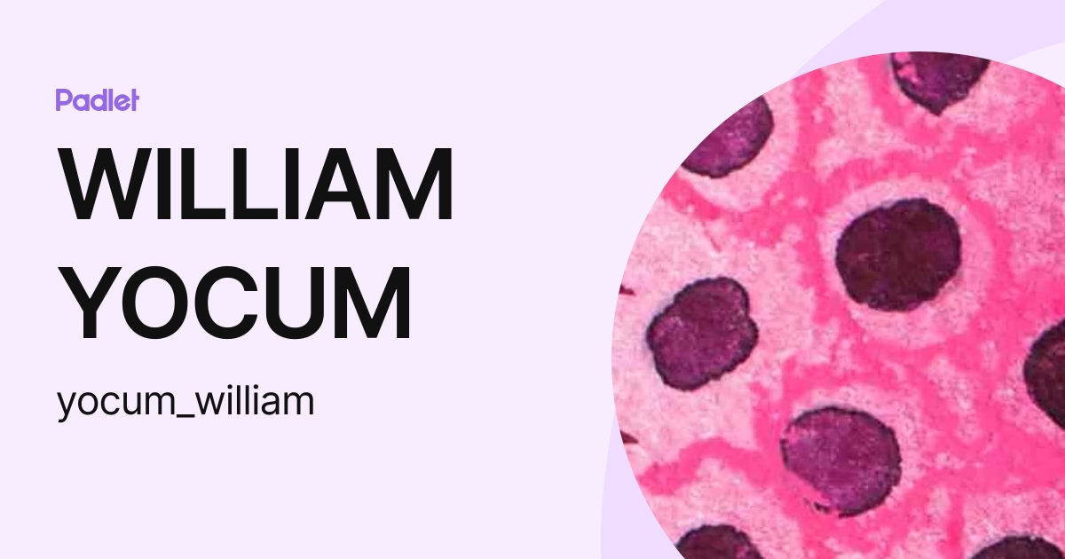 WILLIAM YOCUM (yocum_william) profile | Padlet