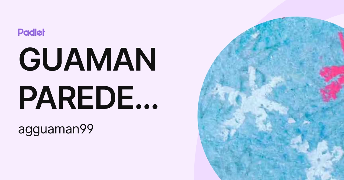 GUAMAN PAREDES ALLYSON GUILIANA (agguaman99) profile | Padlet