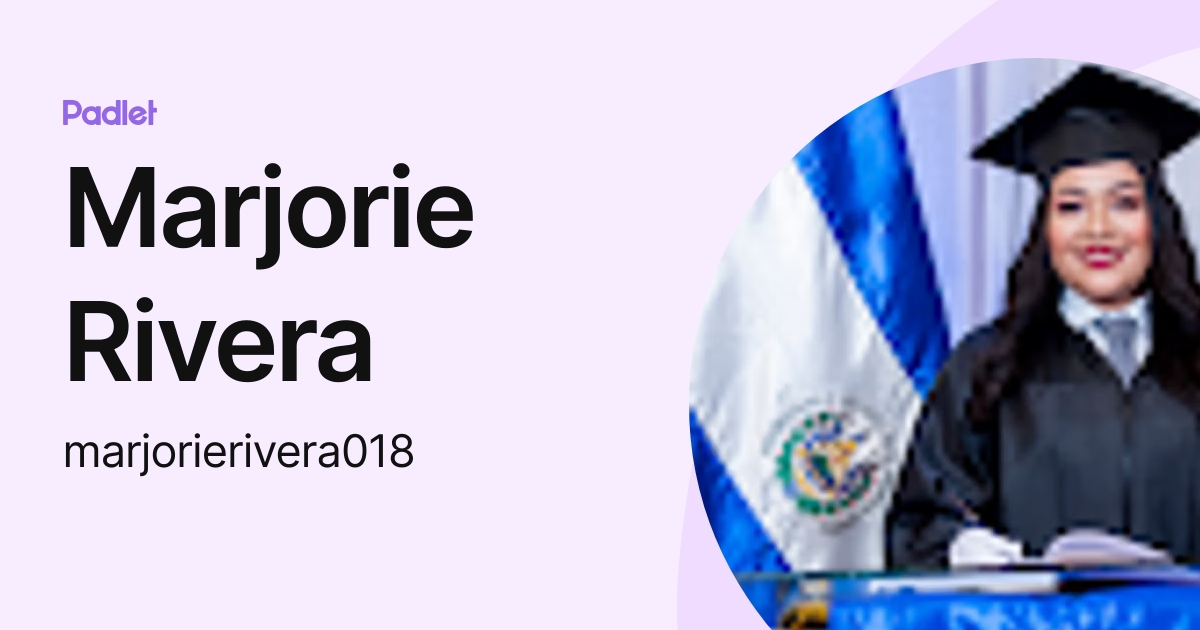 Marjorie Rivera (marjorierivera018) profile | Padlet
