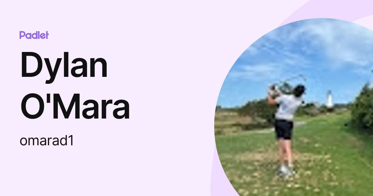 Dylan O'Mara (omarad1) profile | Padlet