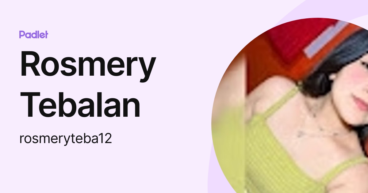 Rosmery Tebalan (rosmeryteba12) profile | Padlet