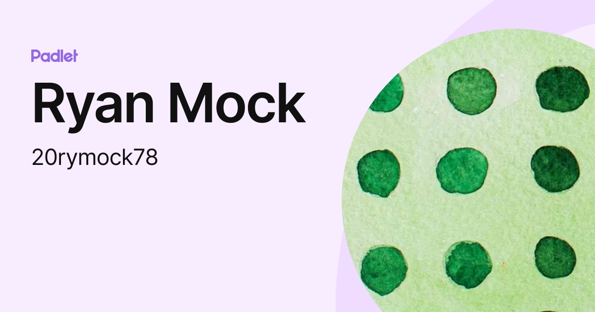 Ryan Mock (20rymock78) profile | Padlet