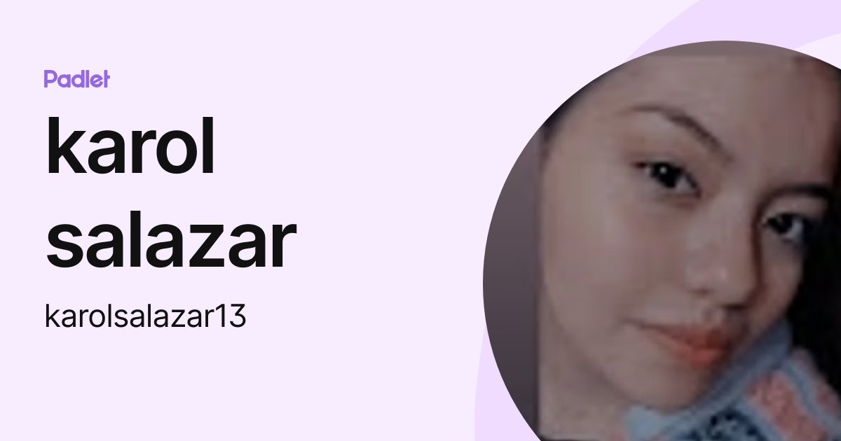 karol salazar (karolsalazar13) profile | Padlet