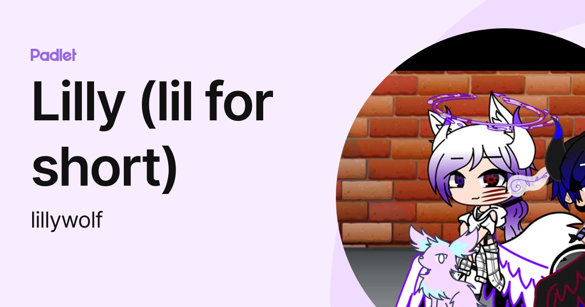Lilly (lil for short) (lillywolf) profile | Padlet