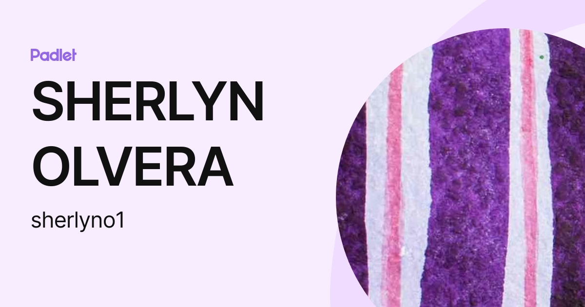 SHERLYN OLVERA (sherlyno1) profile | Padlet