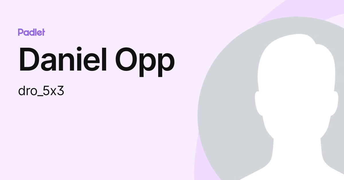 Daniel Opp (dro_5x3) profile | Padlet