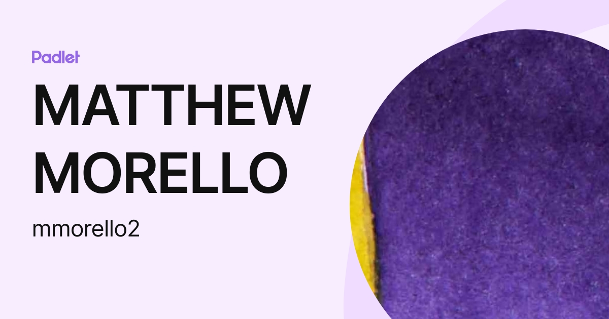 MATTHEW MORELLO (mmorello2) profile | Padlet