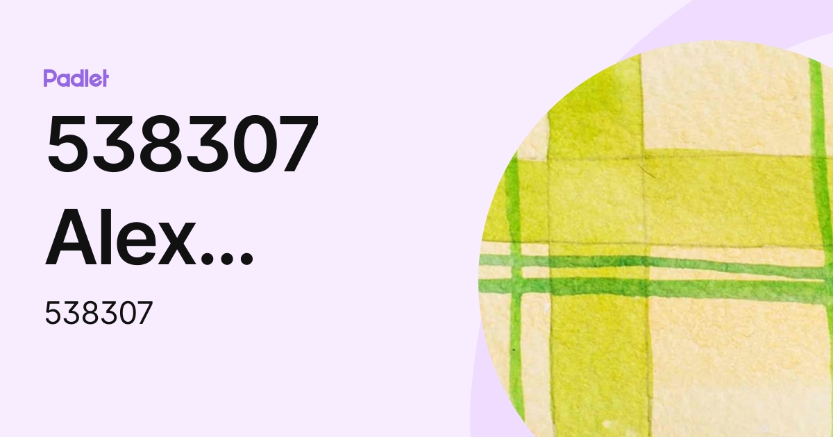 538307 Alex Begley - Student (538307) profile | Padlet