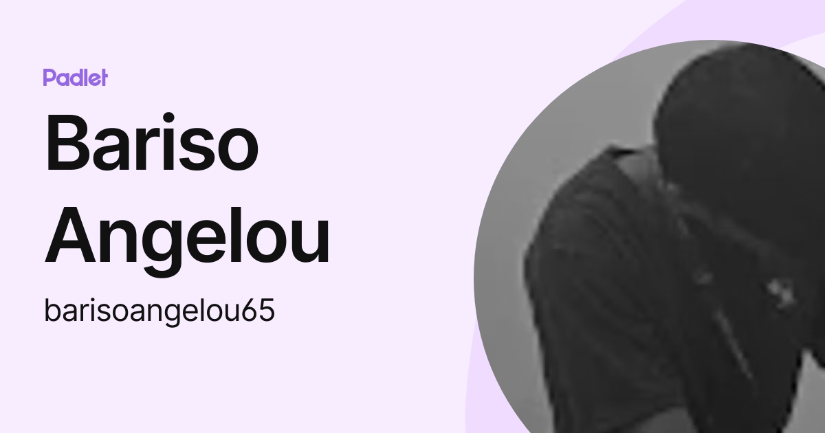 Bariso Angelou (barisoangelou65) profile | Padlet