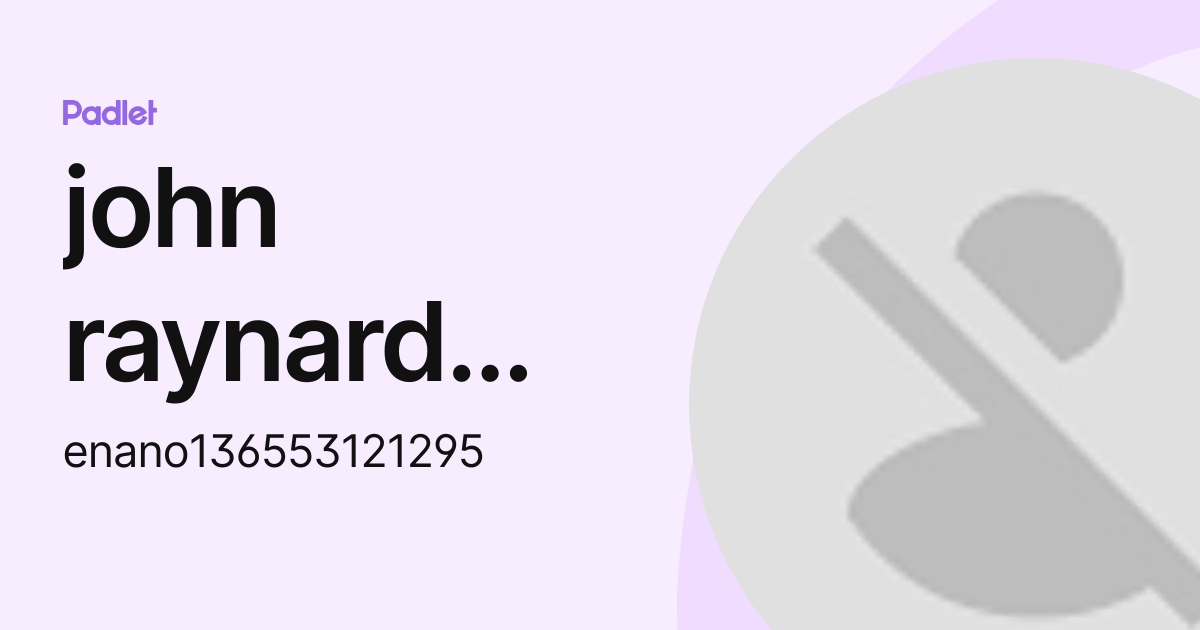 john raynard enano (enano136553121295) profile | Padlet