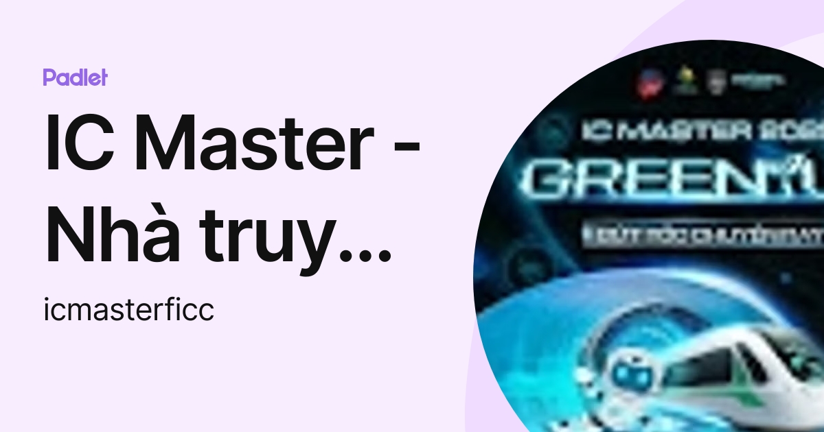 IC Master - Nhà truyền thông tài ba (icmasterficc) profile | Padlet