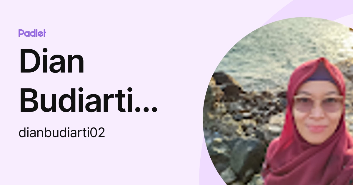 Dian Budiarti Raharjo (dianbudiarti02) profile | Padlet