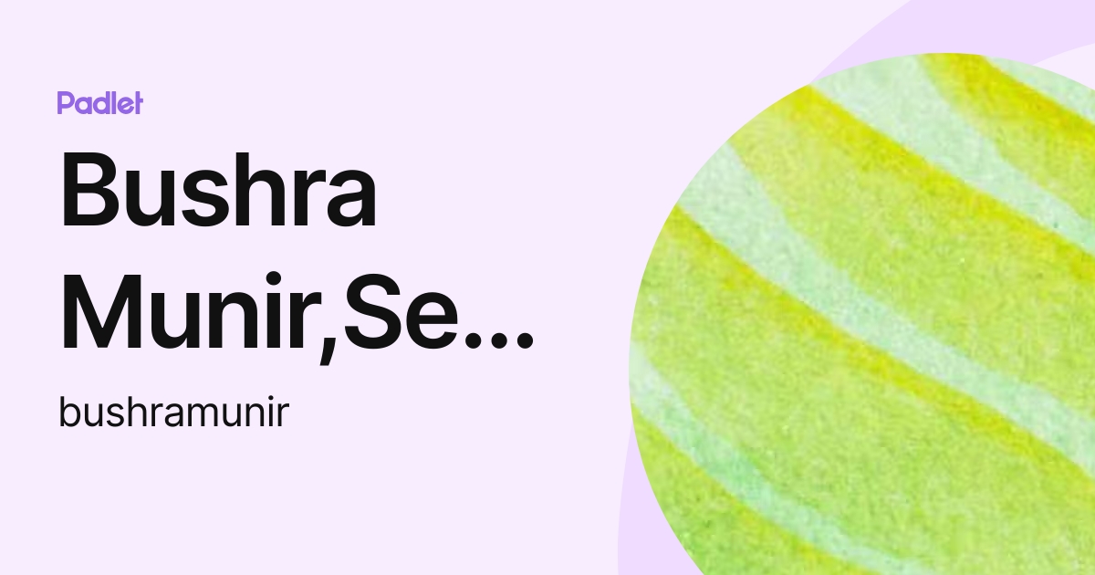 Bushra Munir,Senior Master Mistress (bushramunir) profile | Padlet