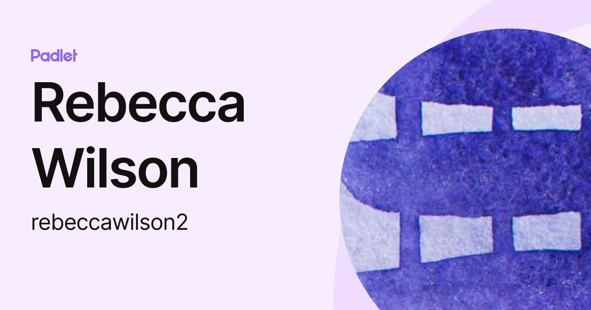 Rebecca Wilson (rebeccawilson2) profile | Padlet