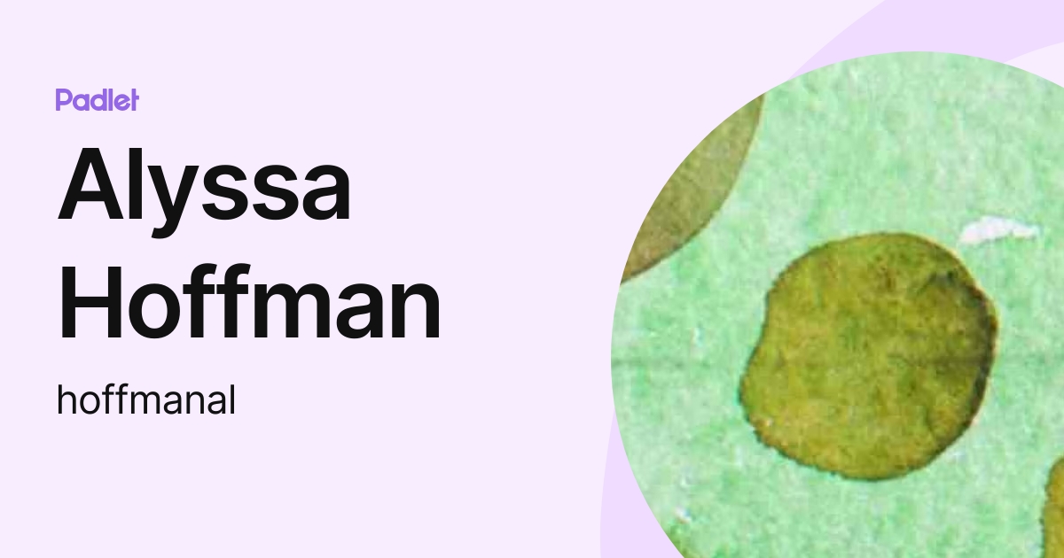 Alyssa Hoffman (hoffmanal) profile | Padlet