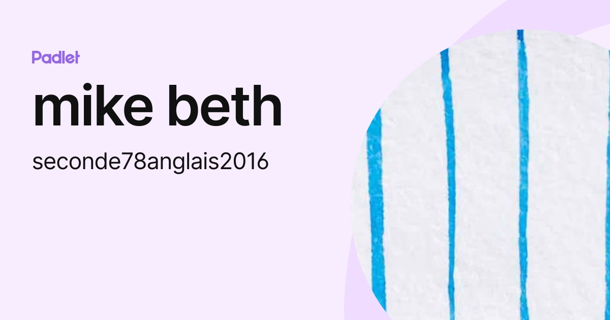 mike beth (seconde78anglais2016) profile | Padlet