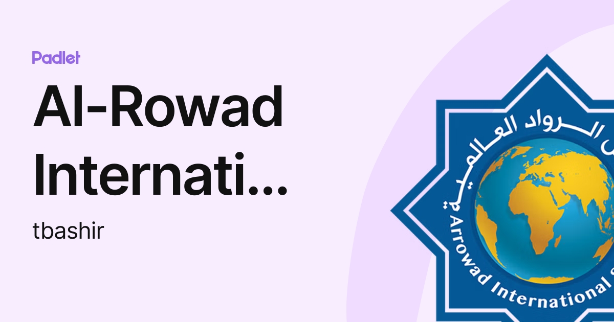 Al-Rowad International Schools - Grades (10-12) (tbashir) profile | Padlet