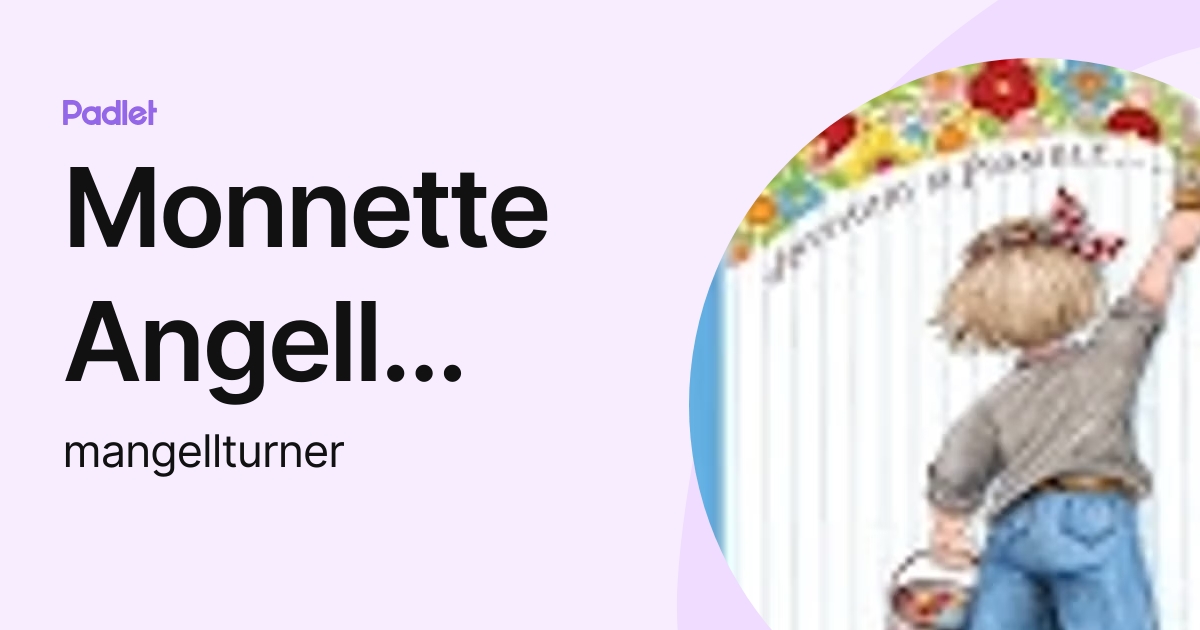 Monnette Angell Turner (mangellturner) profile | Padlet