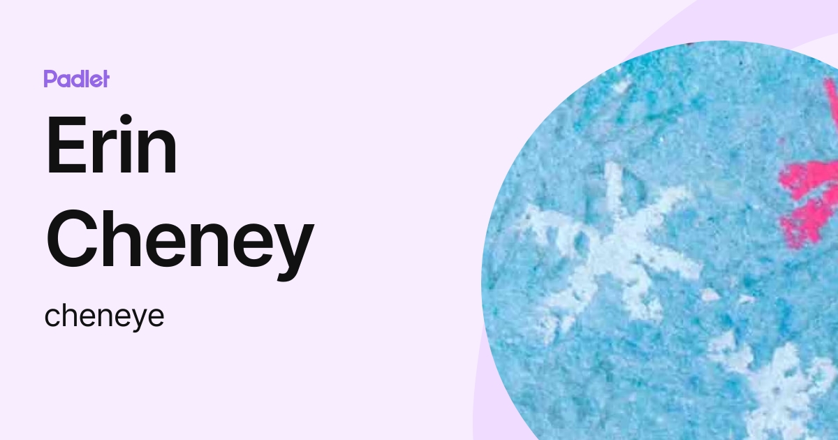 Erin Cheney (cheneye) profile | Padlet