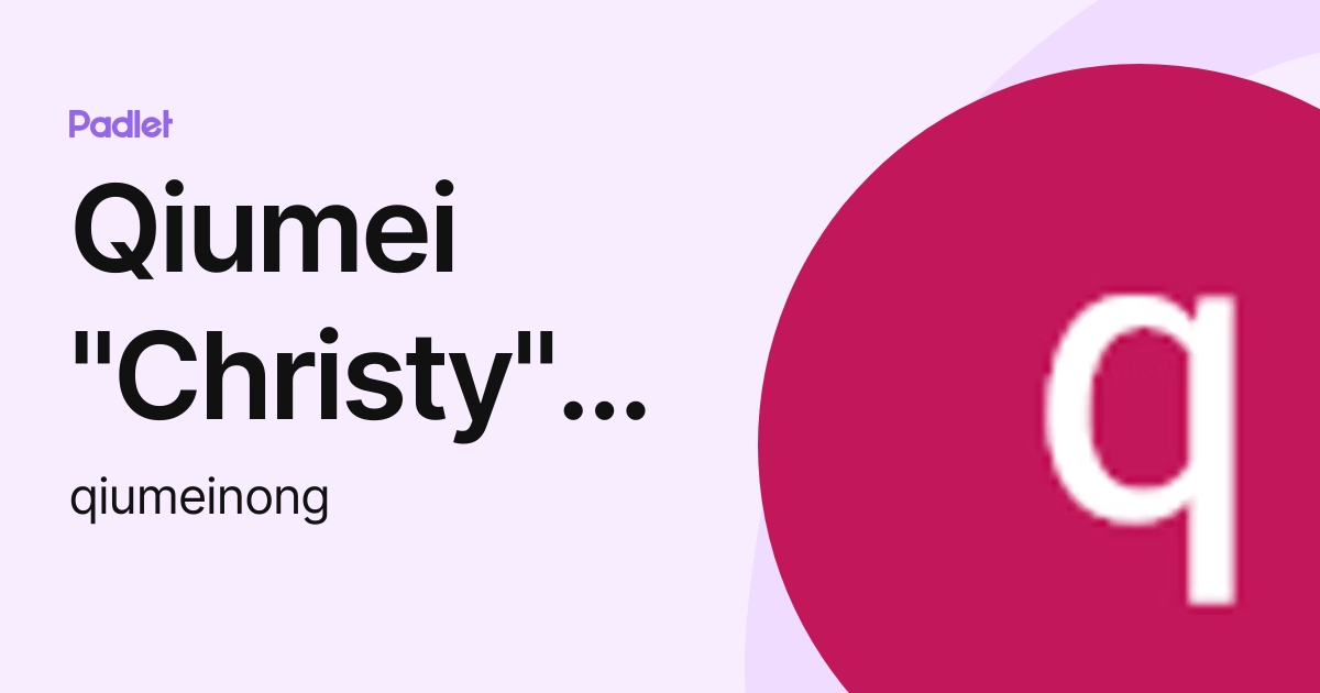 qiumei nong (qiumeinong) profile | Padlet