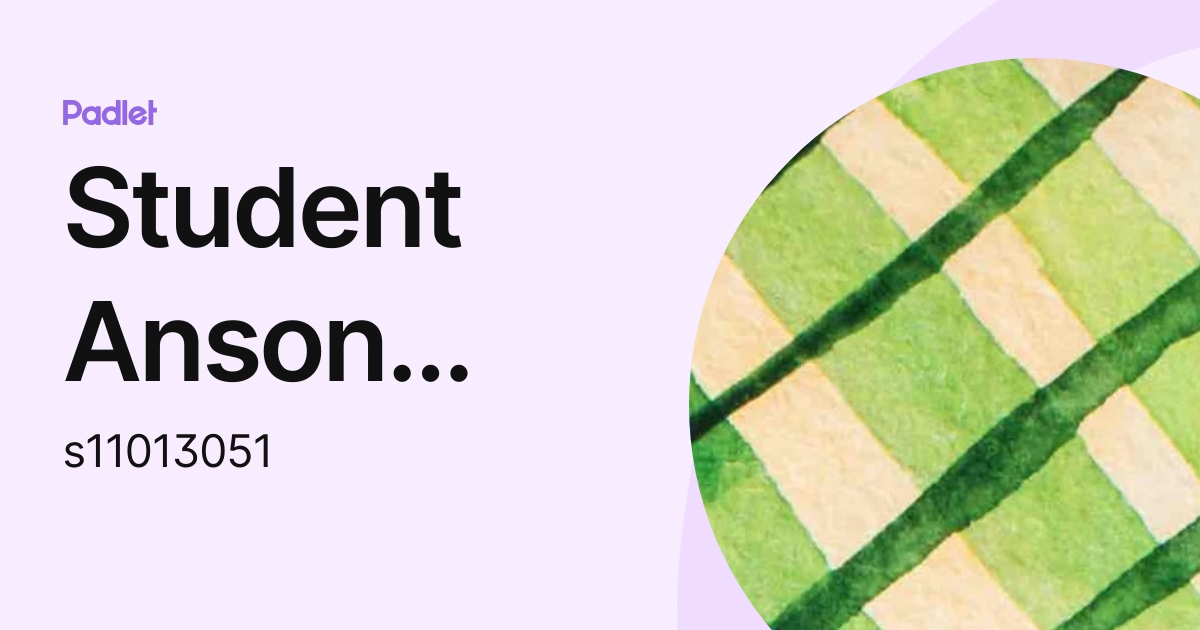 Student Anson LAM Leong ting (s1101305) profile | Padlet