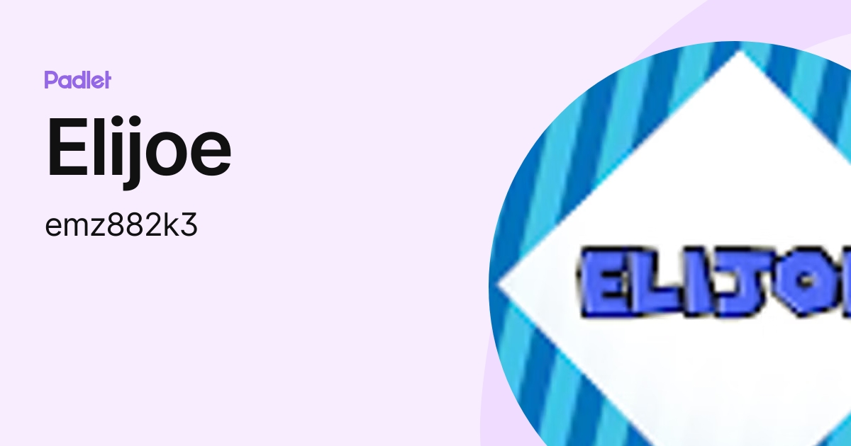 Elijoe (emz882k3) profile | Padlet