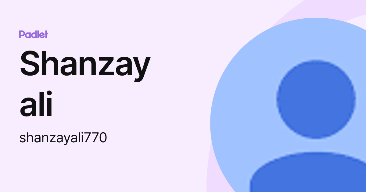 Shanzay ali (shanzayali770) perfil | Padlet