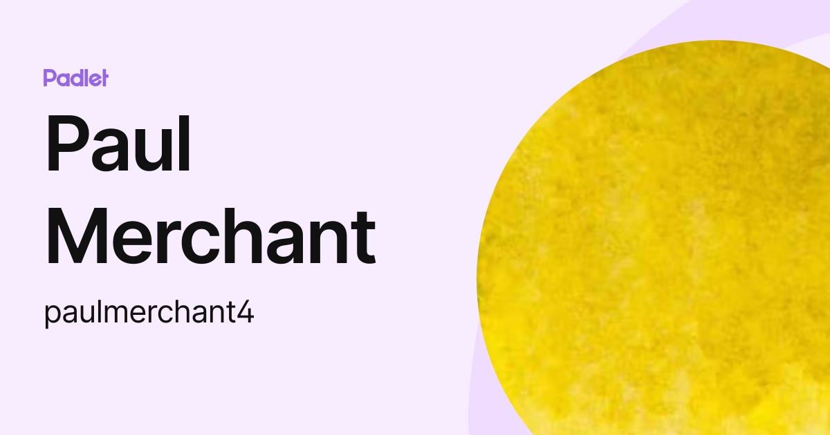 Paul Merchant (paulmerchant2) profile | Padlet