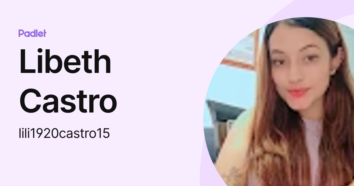 Libeth Castro (lili1920castro15) profile | Padlet