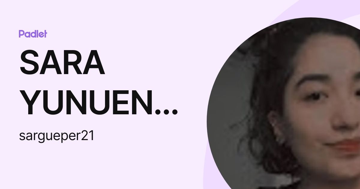 SARA YUNUEN GUERRERO P REZ (sargueper21) profile | Padlet