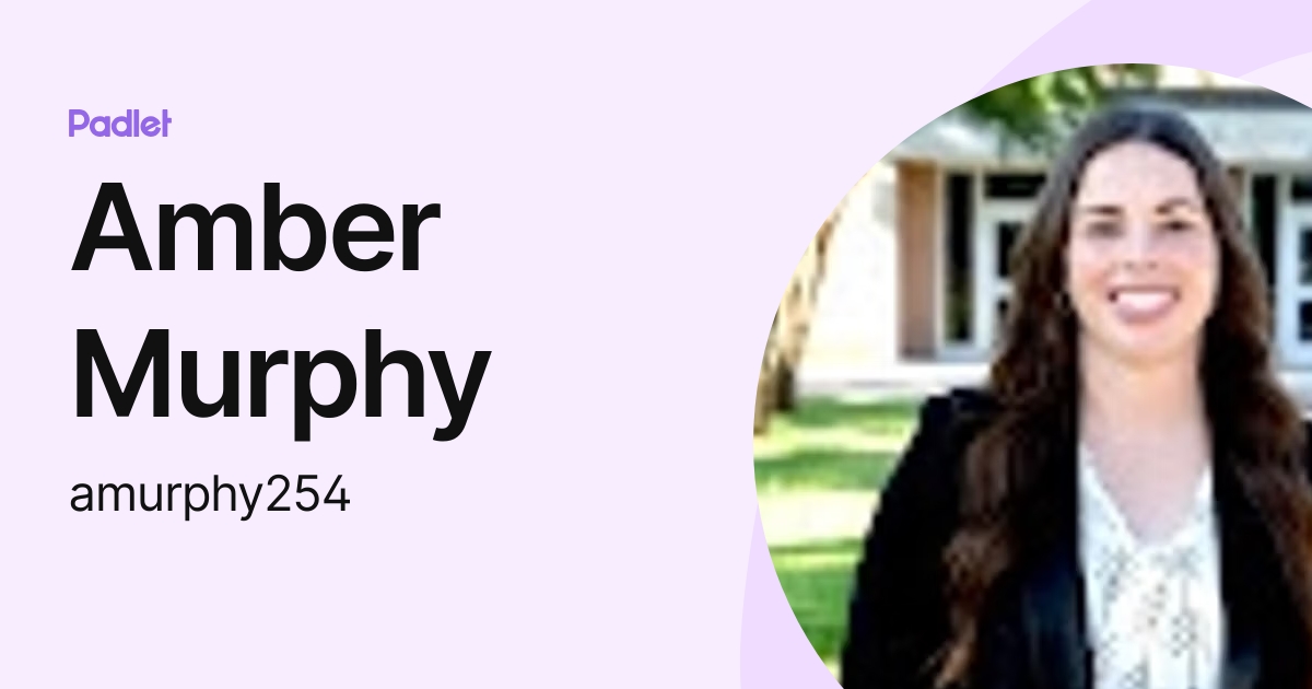 Amber Murphy (amurphy254) profile | Padlet