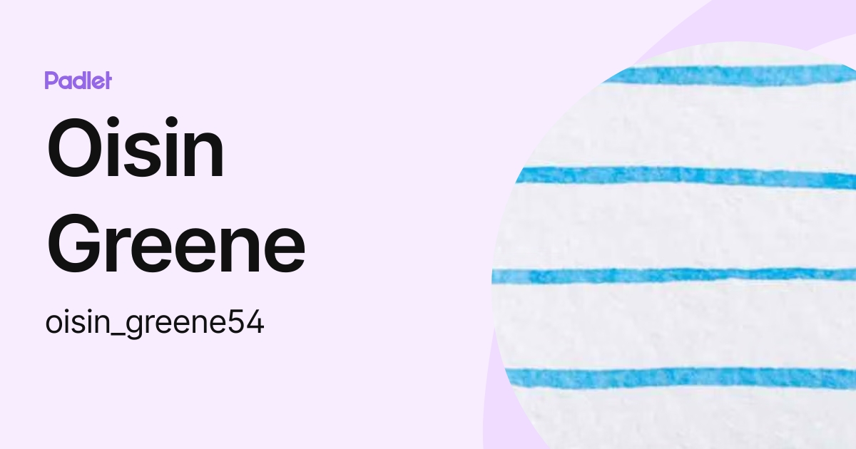 Oisin Greene (oisin_greene54) profile | Padlet