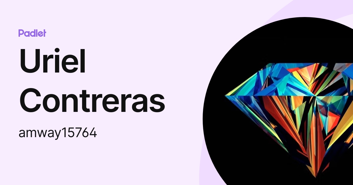 Uriel Contreras (amway15764) profile | Padlet