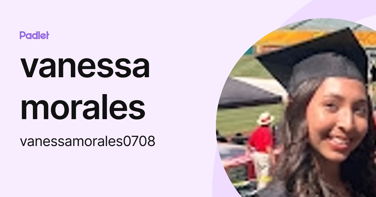 vanessa morales (vanessamorales0708) profile | Padlet