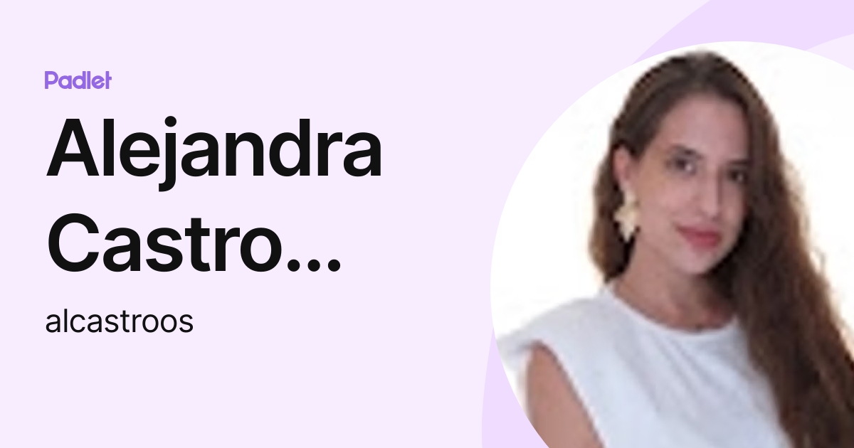 Alejandra Castro Ospina (alcastroos) profile | Padlet