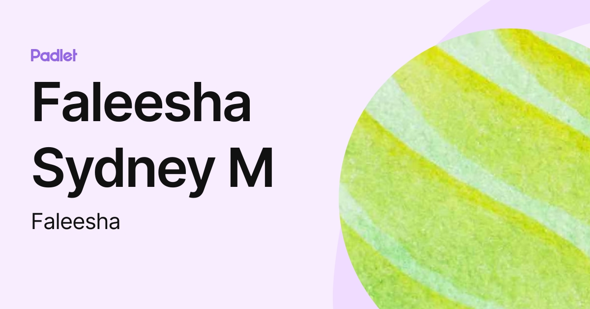 Faleesha Sydney M (Faleesha) profile | Padlet