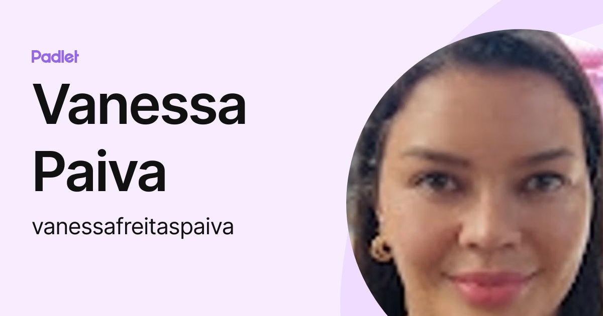 Vanessa Paiva (vanessafreitaspaiva) profile | Padlet