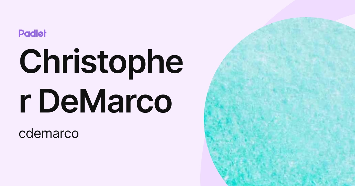 Christopher DeMarco (cdemarco) profile | Padlet