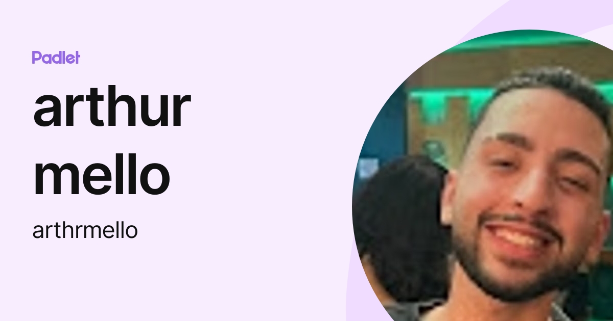 arthur mello (arthrmello) profile | Padlet