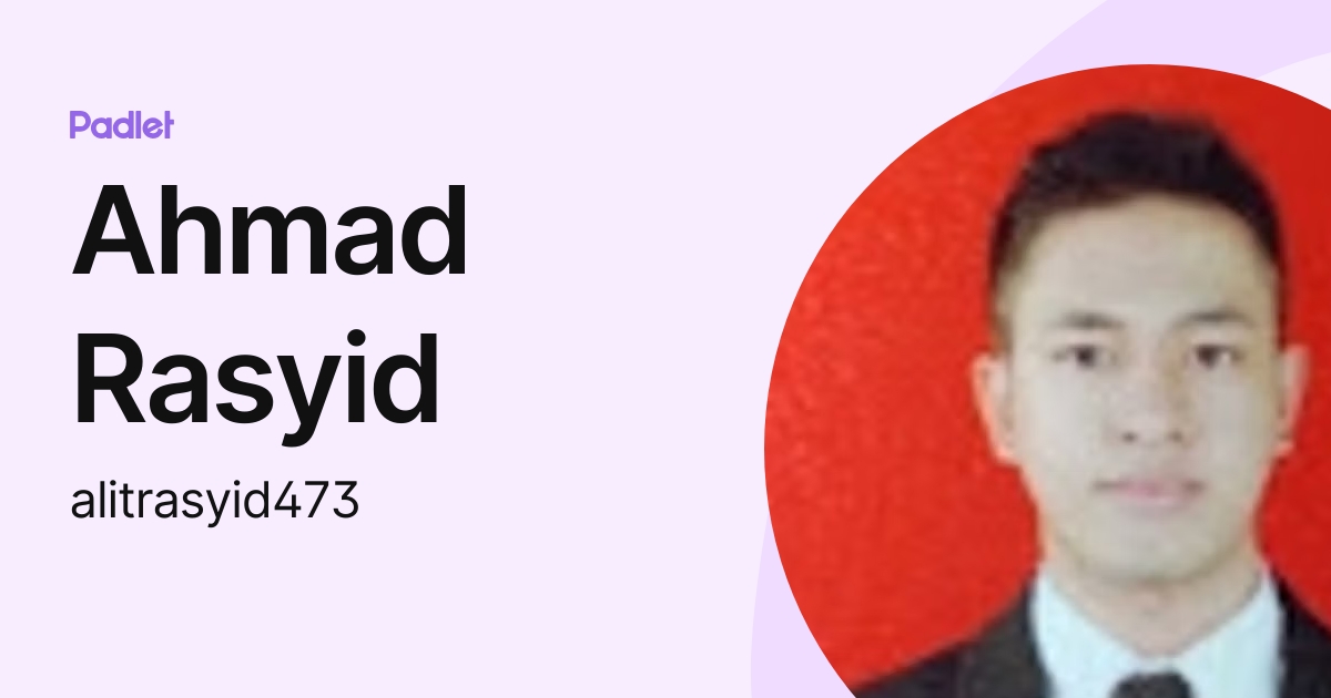 Ahmad Rasyid (alitrasyid473) profile | Padlet