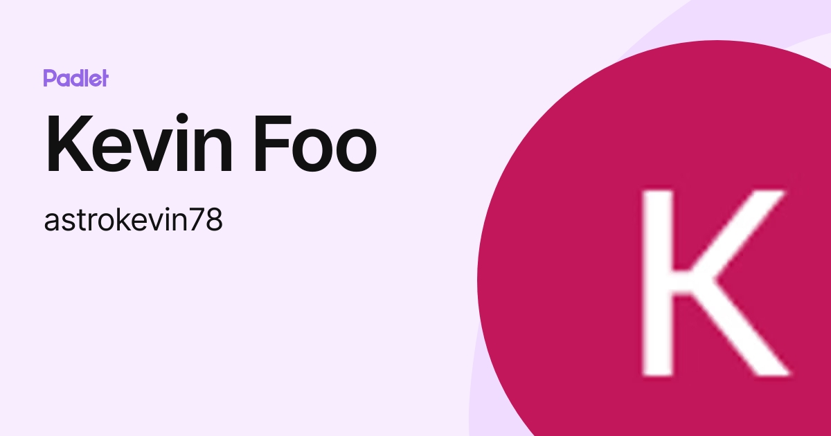 Kevin Foo (astrokevin78) profile | Padlet